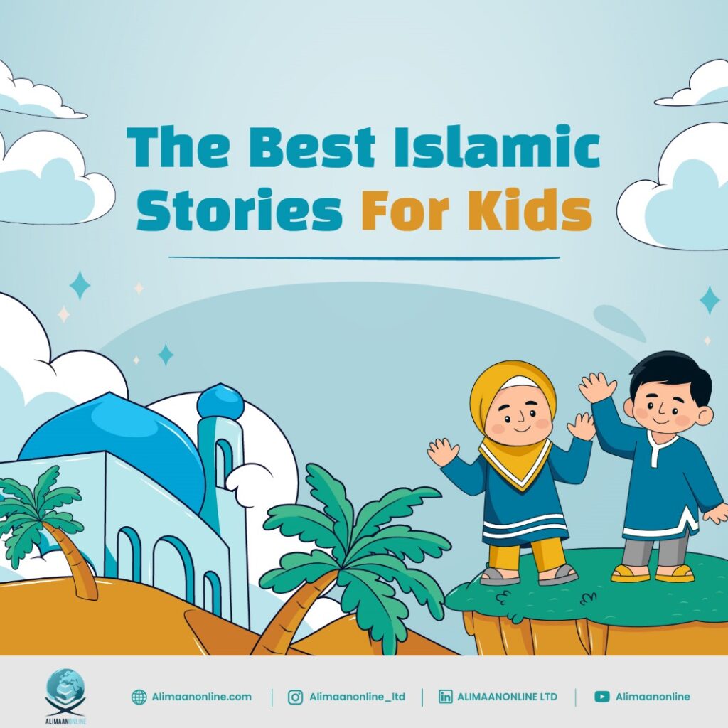 The Best Islamic Stories for Kids: Quran Stories for children - Alimaan Online Quran Learning ...
