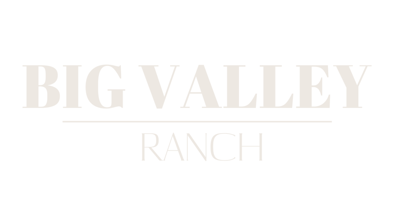 Visit our Beautiful Ranch - Big Valley Ranch