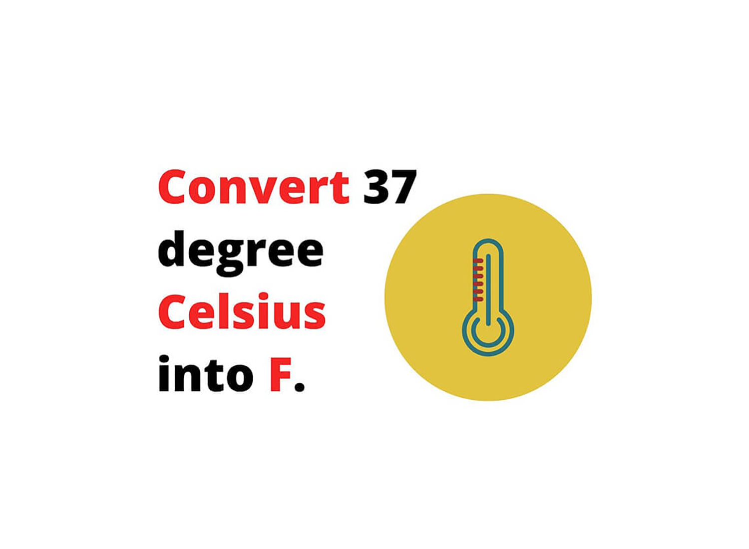 37 C to F: Simple Conversion Steps [Easily Solved]