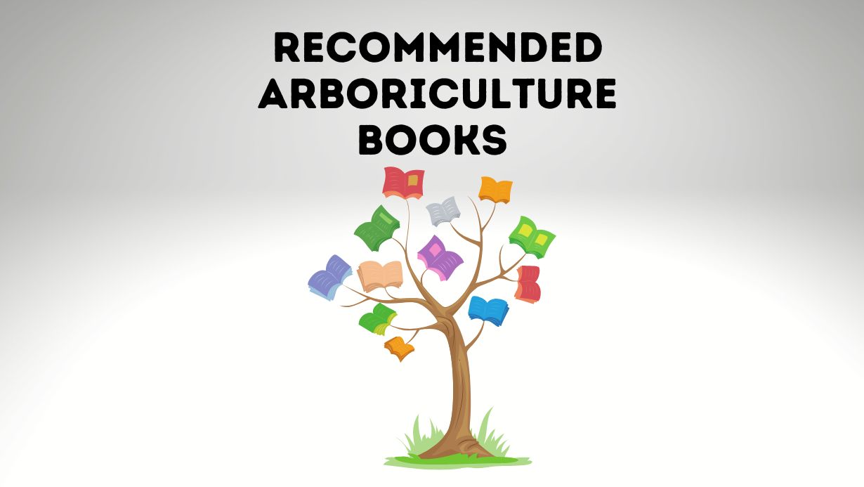Arboriculture Books for Recommended Reading - Everything Arboriculture