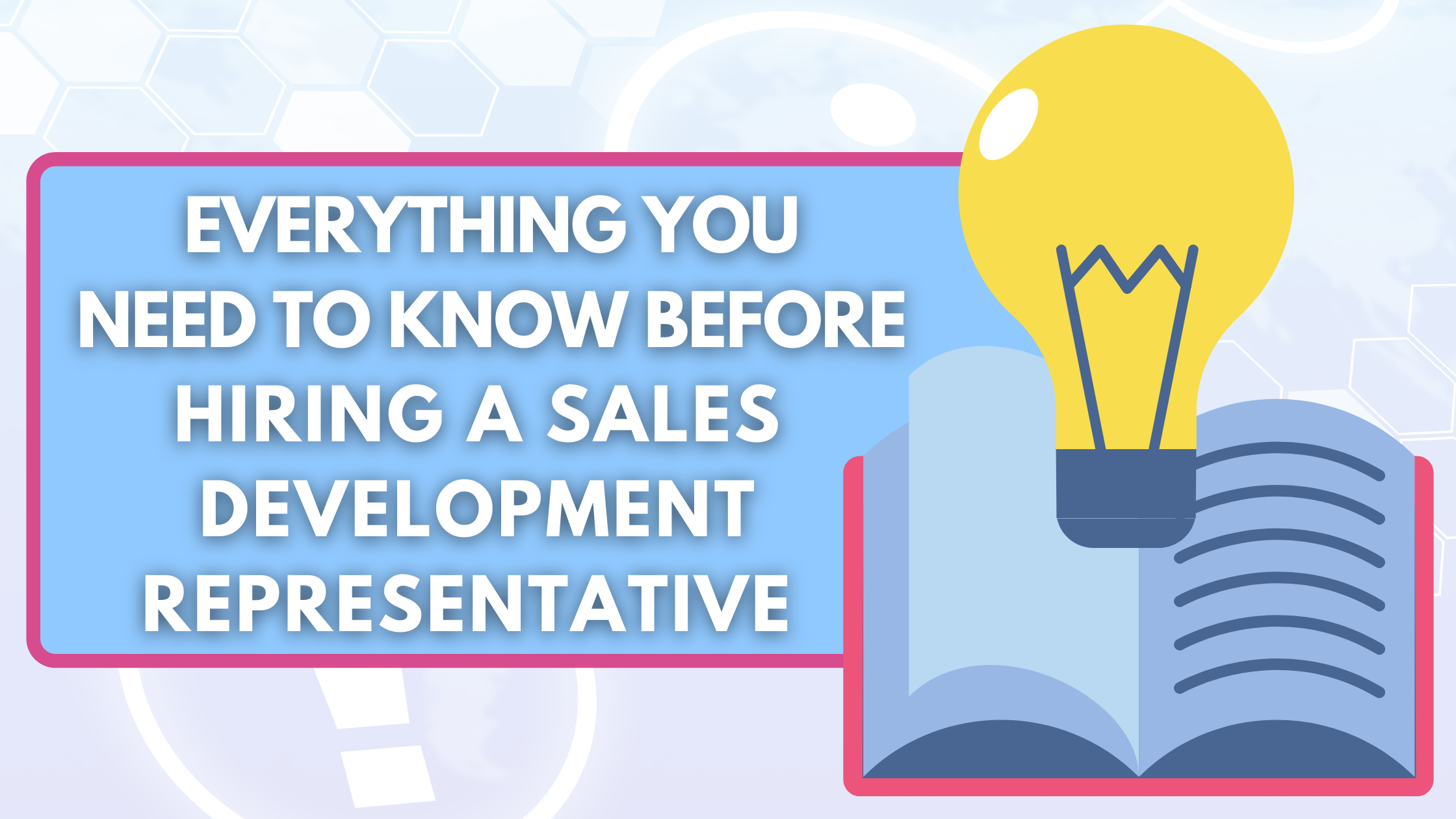 Hiring A Successful Sales Development Representative or SDR