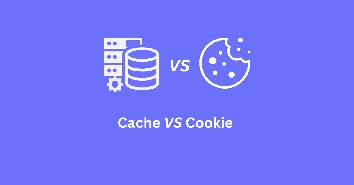 Cache vs Cookies: Which One Impacts Your Browsing Experience More? - RabbitLoader