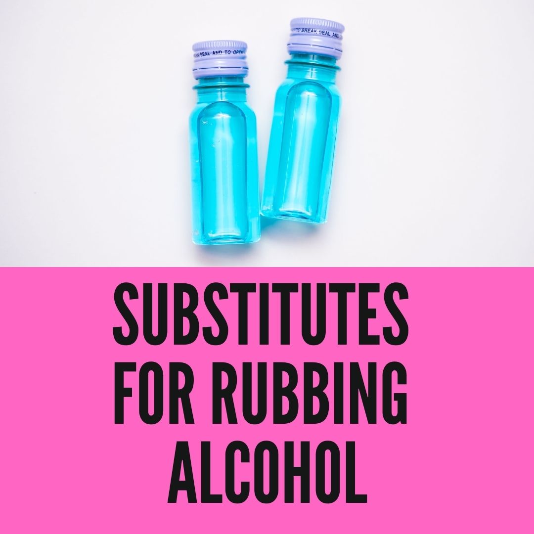 Substitutes For Rubbing Alcohol | 8 Alternatives To Disinfect All Surfaces