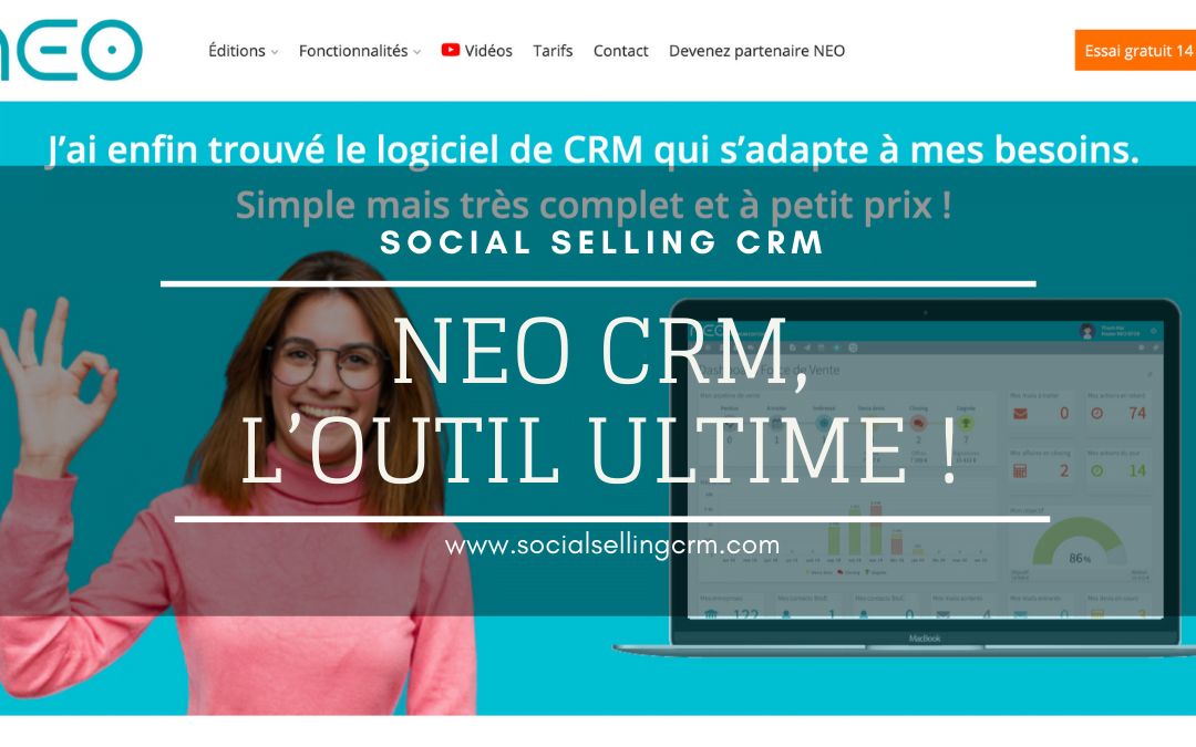 NEO CRM, l’outil ultime en 2021 ! - Social Selling CRM