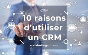 5 raisons pour lesquelles utiliser un bon CRM est l'idée de votre vie