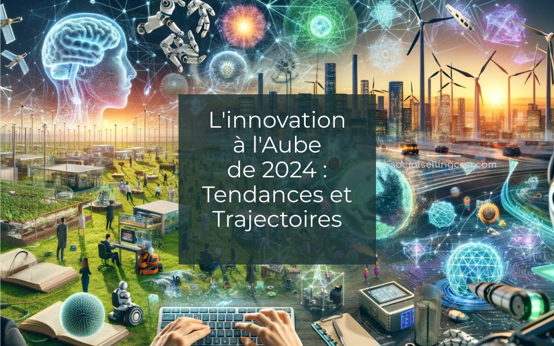 Innovation 2024 : tendances et trajectoires