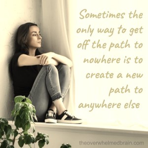 What to do when you're going nowhere - The Overwhelmed Brain