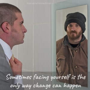 Sometimes facing yourself is the only way change can happen - The ...