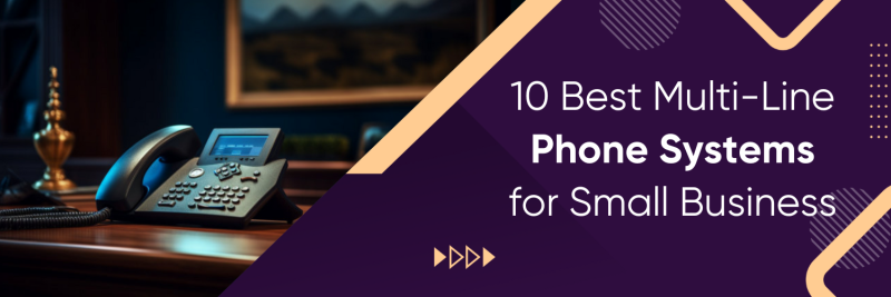 10 Best Multi-Line Phone Systems for Small Business