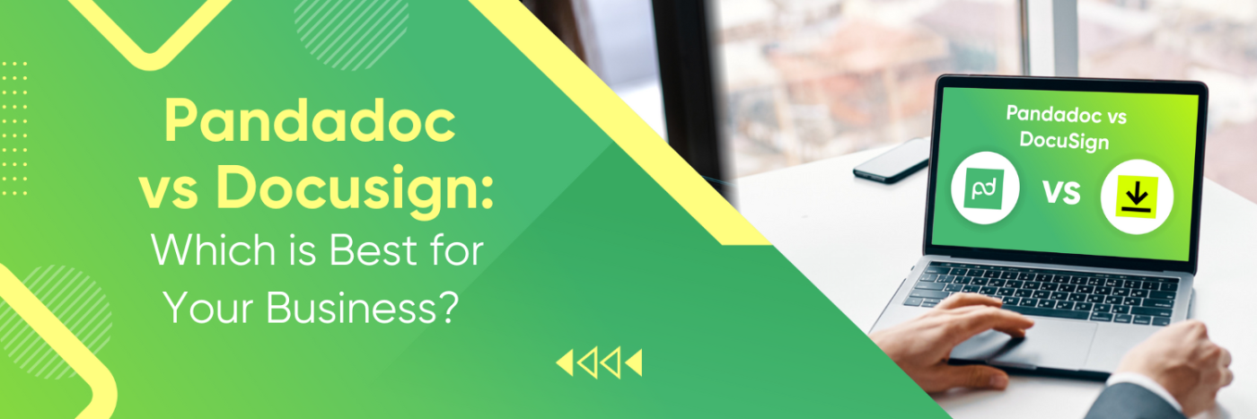 PandaDoc vs DocuSign: Which is Best for Your Business?