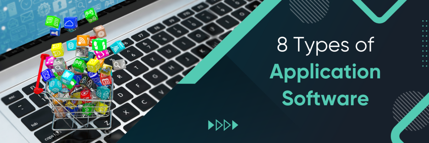 8 Types of Application Software - Ubique Digital Solutions