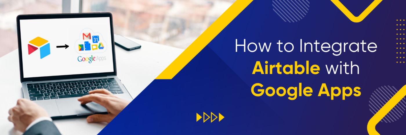 How to Integrate Airtable with Google Apps