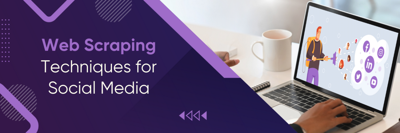 Web Scraping Techniques for Social Media