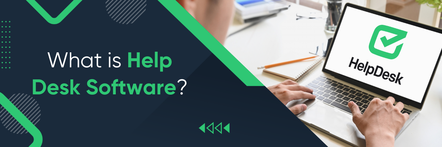 What is Help Desk Software? - Ubique Digital Solutions