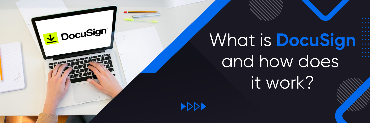 What is DocuSign and How Does It Work?